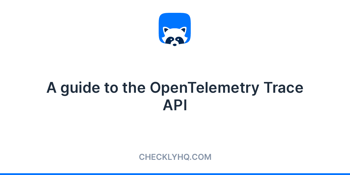 A Guide To The Opentelemetry Trace Api 2918